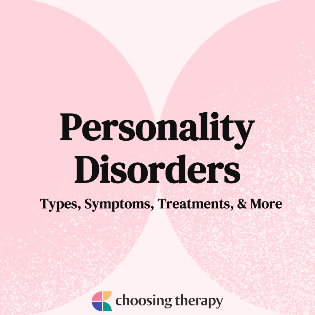 Learn More About Personality Disorders | ChoosingTherapy.com