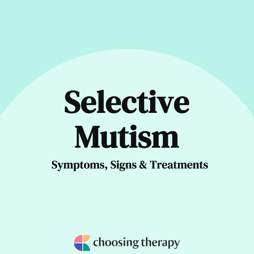 Selective Mutism: Symptoms, Signs & Treatments | ChoosingTherapy.com