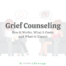 Learn More About Grief | ChoosingTherapy.com