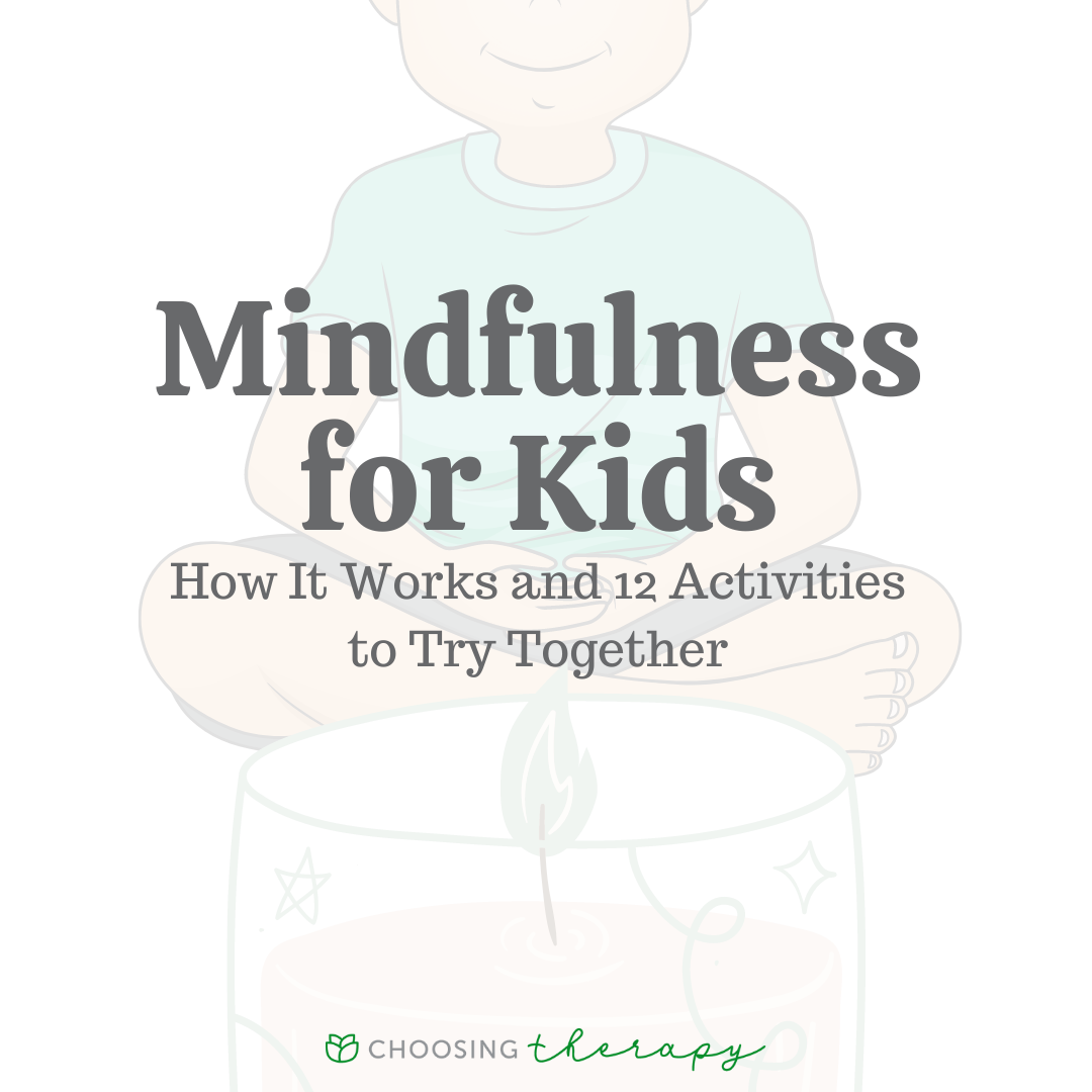 Mindfulness for Kids: How It Works & 12 Activities to Try Together Mindfulness for Kids: How It Works & 12 Activities to Try Together