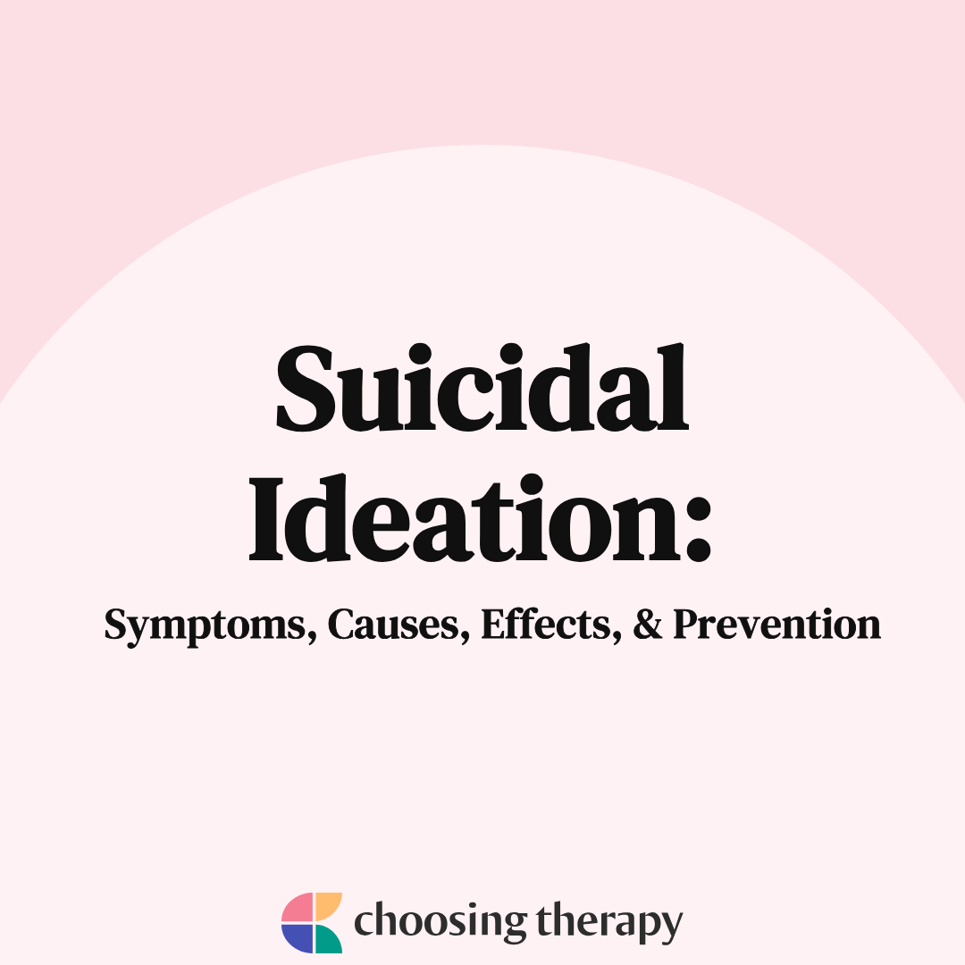 Suicidal Ideation: Symptoms, Causes, Effects, & Prevention
