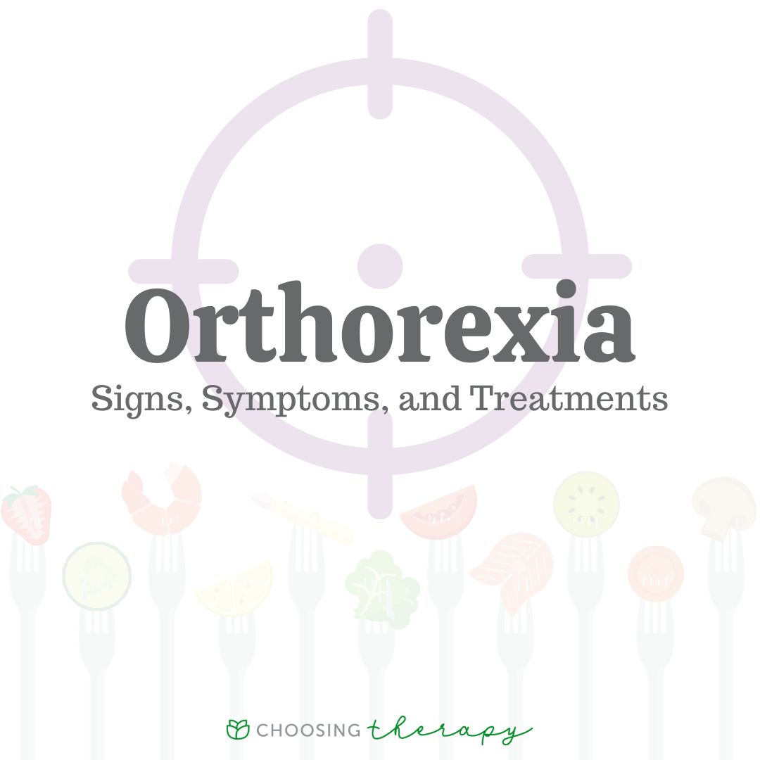 Orthorexia: Signs, Symptoms, & Treatments
