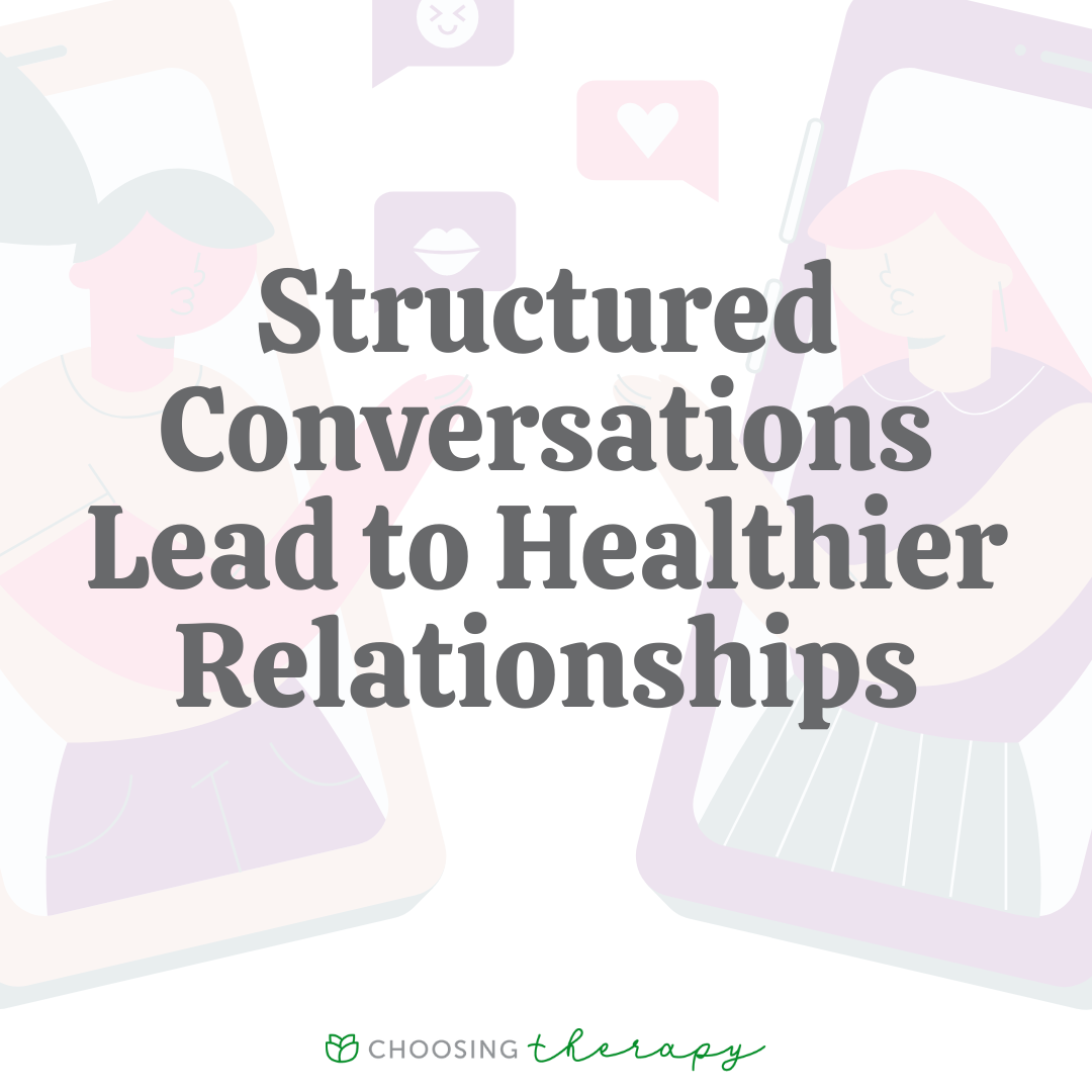Structured Conversations Lead to Healthier Relationships