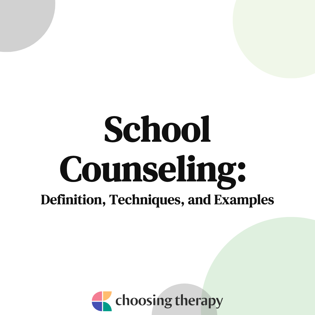 School Counseling: Definition, Techniques, and Examples