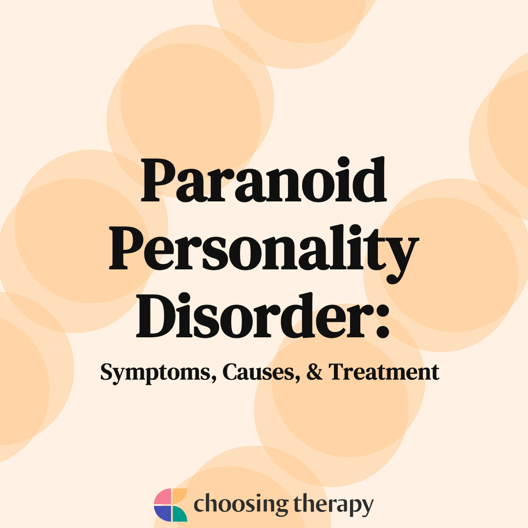 Paranoid Personality Disorder: Symptoms, Causes, & Treatment