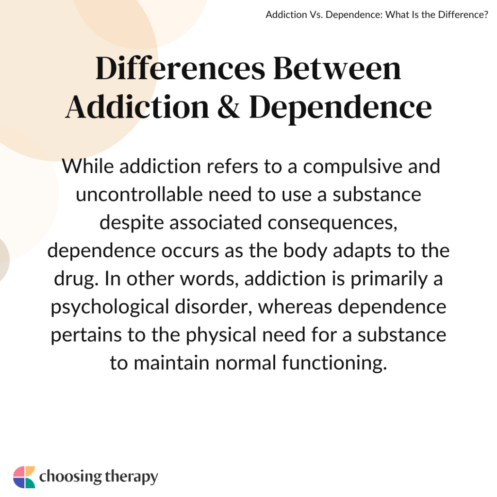 Addiction Vs. Dependence: What Is the Difference?