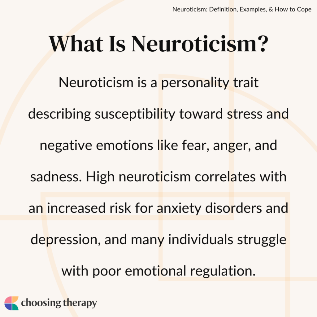 Neuroticism: Definition, Examples, & How to Cope | ChoosingTherapy.com