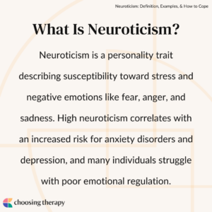 Neuroticism: Definition, Examples, & How to Cope | ChoosingTherapy.com
