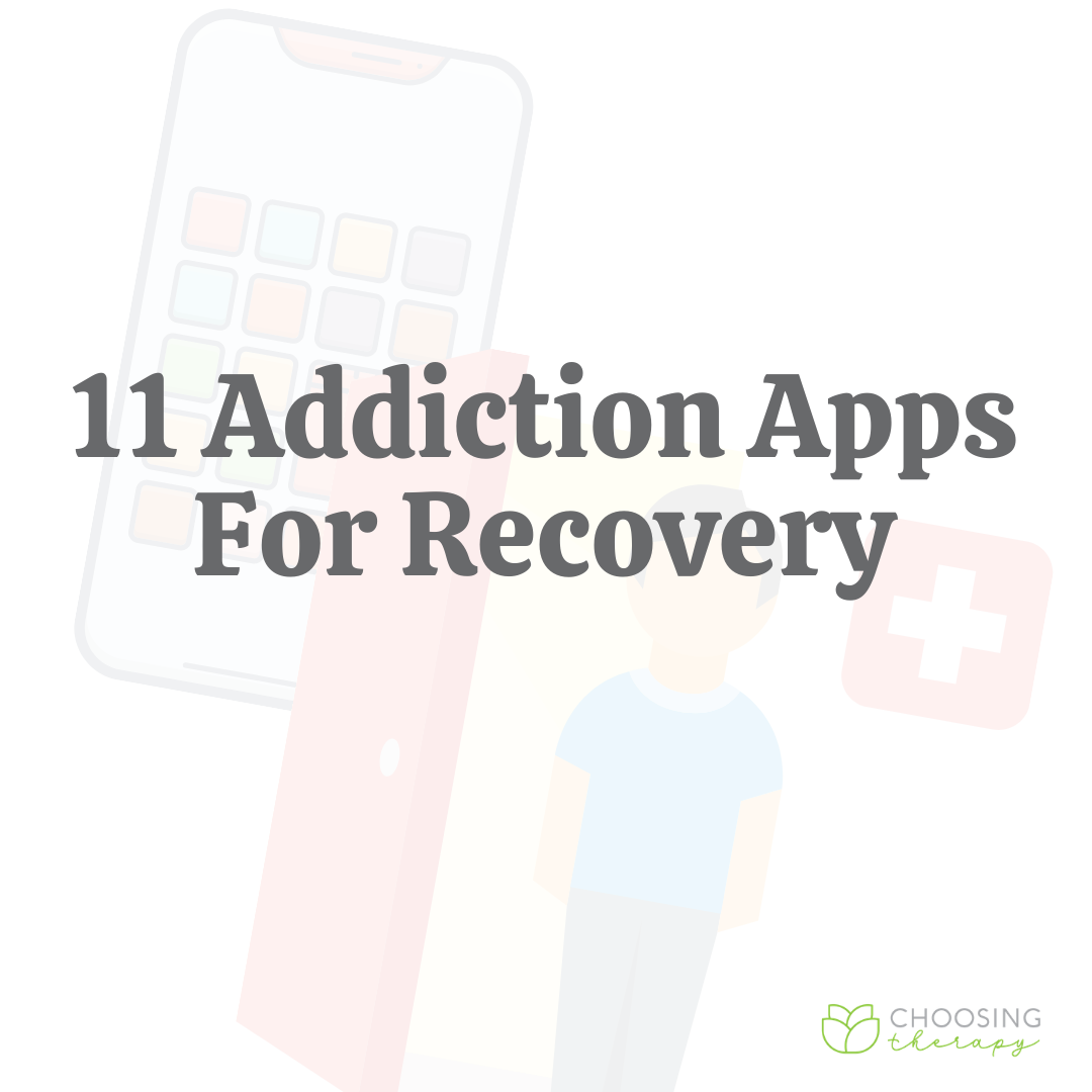 11 Best Addiction Recovery Apps For 2021 - Choosing Therapy