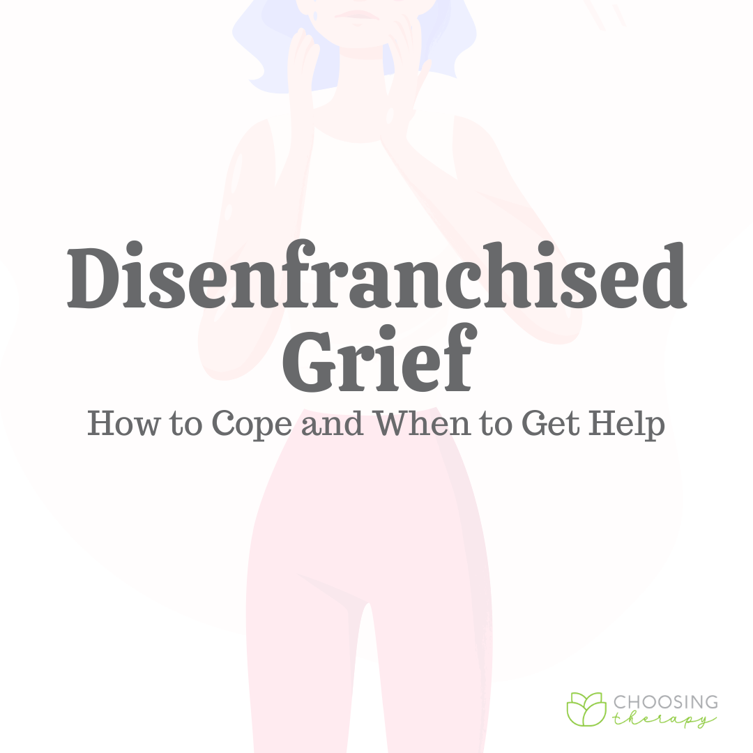 Disenfranchised Grief: How to Cope & When to Get Help