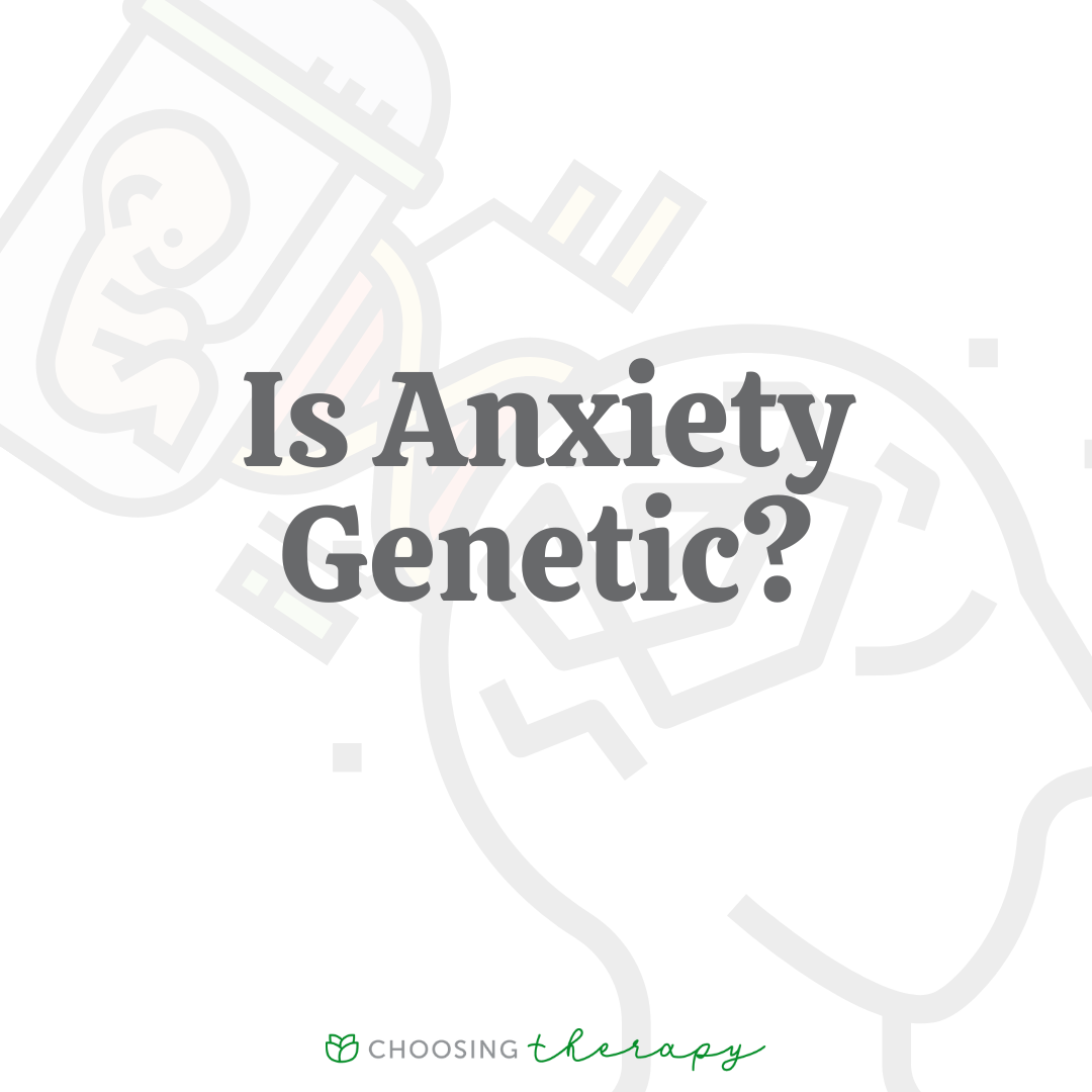 Is Anxiety Genetic? What Research Says & How to Cope