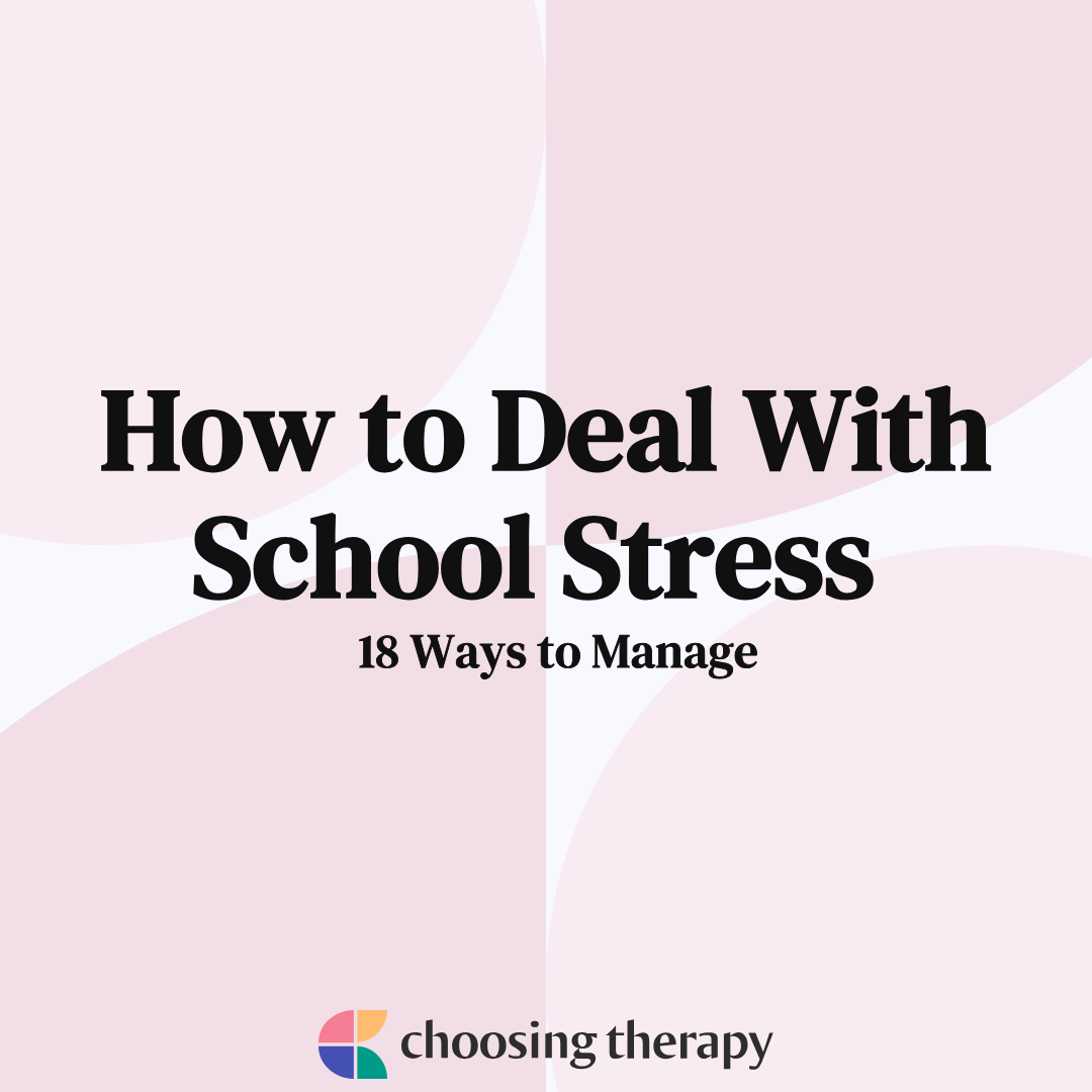 How to Deal With School Stress: 18 Ways to Manage