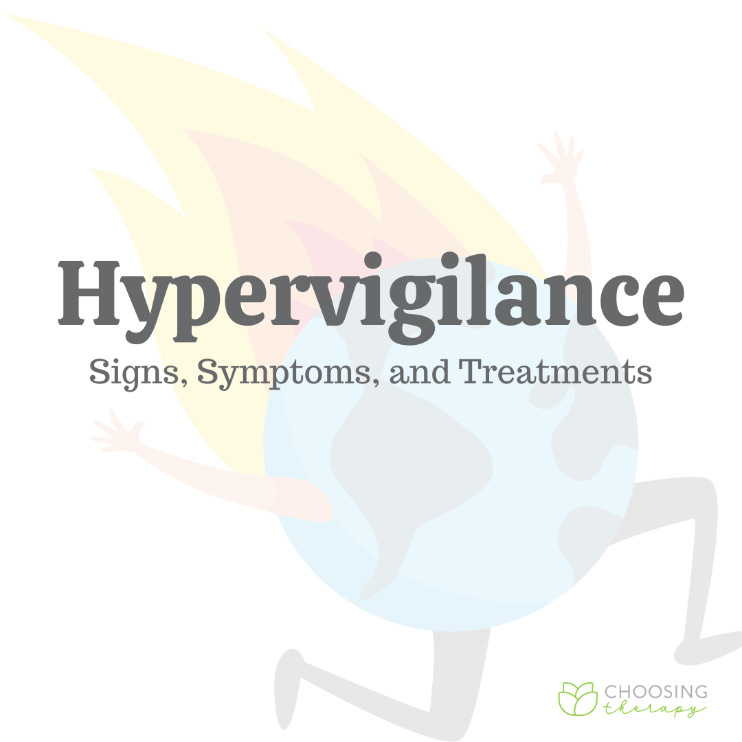 Hypervigilance: Signs, Symptoms, & Treatments - Choosing Therapy