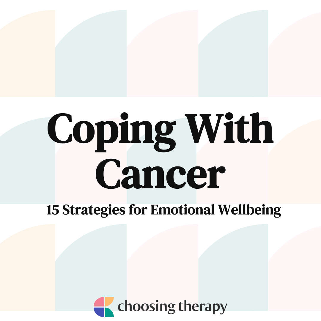 Coping With Cancer: 15 Strategies for Emotional Wellbeing