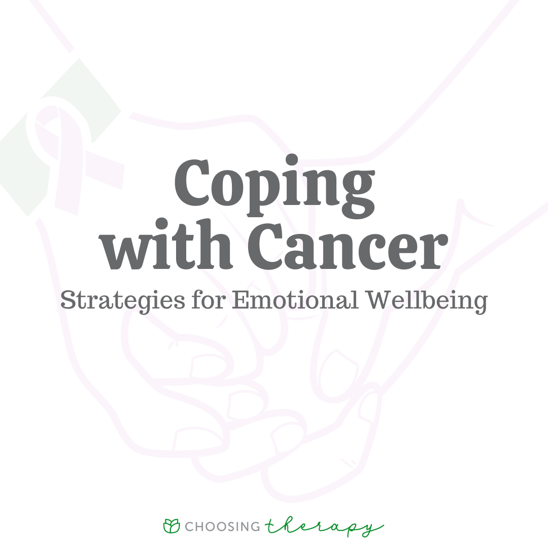 Coping With Cancer: 11 Strategies for Emotional Wellbeing
