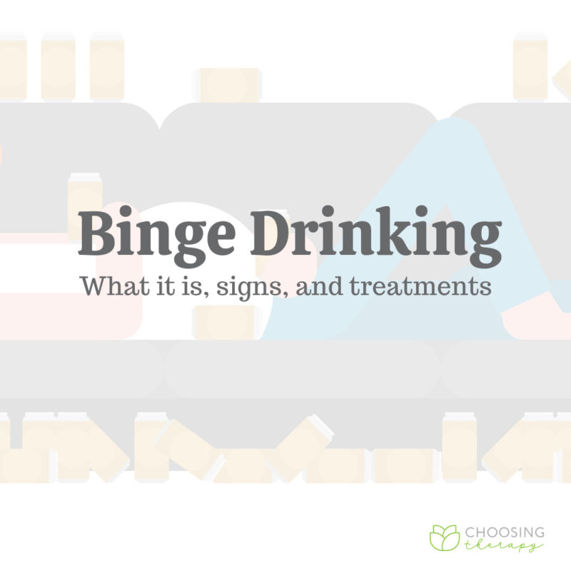 Binge Drinking: Signs, Causes, & Treatments - Choosing Therapy