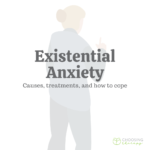 Existential Anxiety: Causes, Treatments, & How to Cope