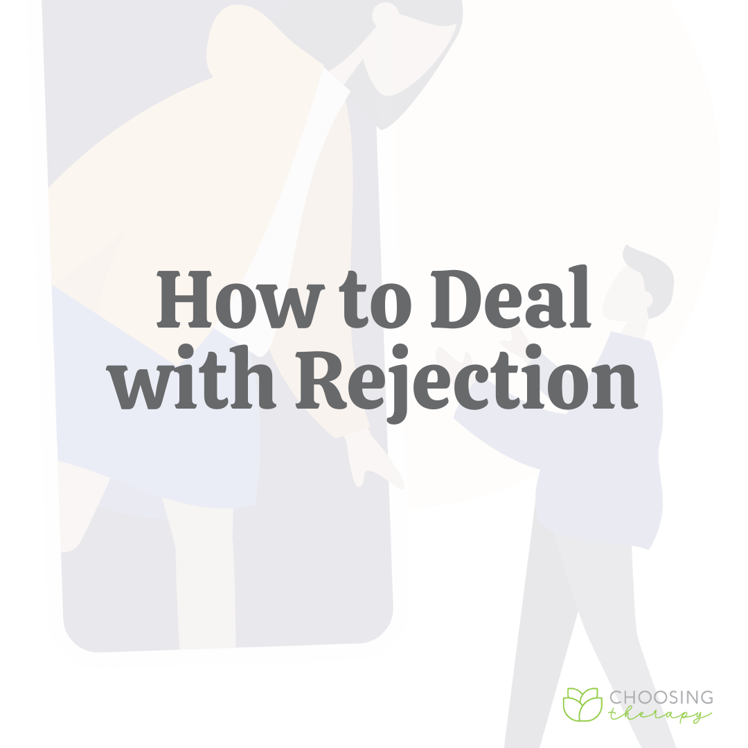 How to Deal With Rejection - Choosing Therapy