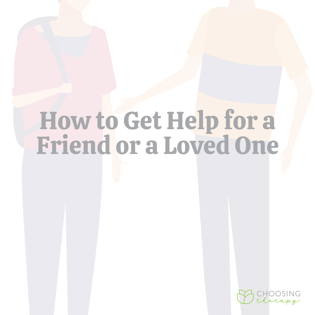How to Get Help for a Friend or Loved One