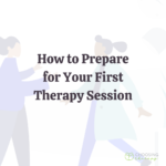 13 Tips to Help You Prepare for Your First Therapy Session