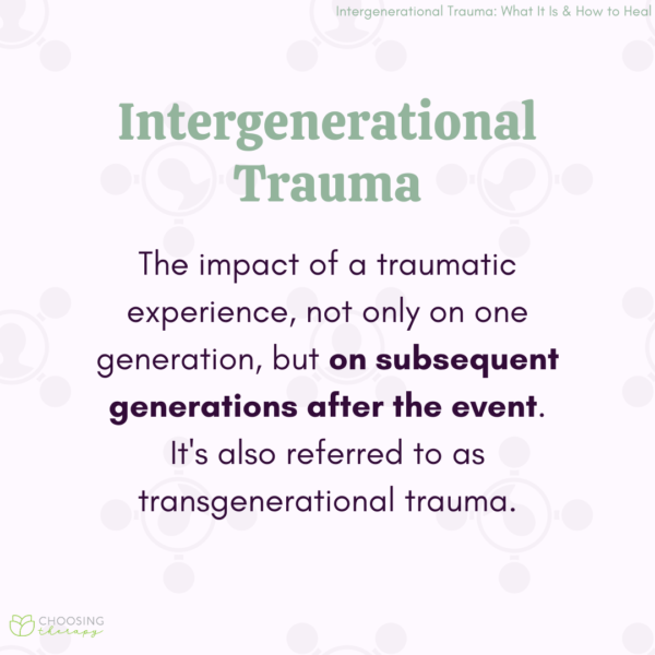 Intergenerational Trauma: What It Is & How to Heal