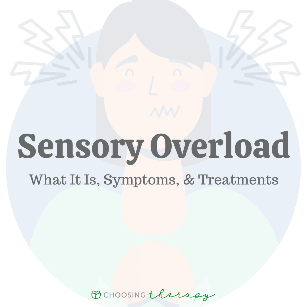 What is Sensory Overload: The Symptoms, & Treatments Options