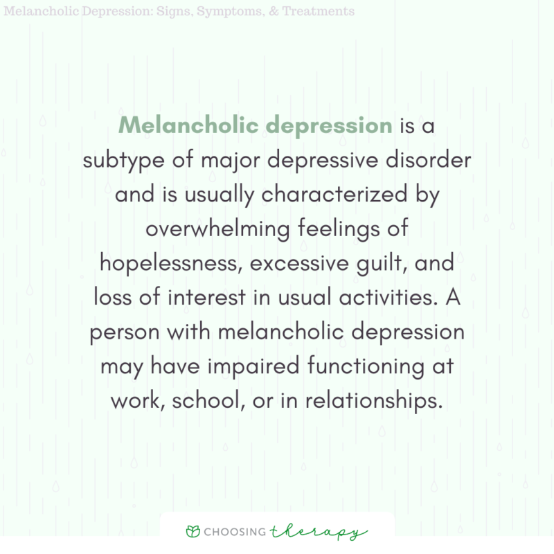 Melancholic Depression: Signs, Symptoms, & Treatments