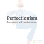 Perfectionism: Signs, Causes, & Ways to Overcome - Choosing Therapy