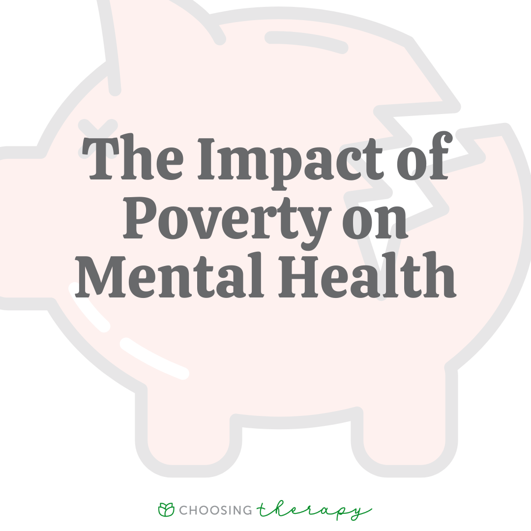 The Impact of Poverty on Mental Health - Choosing Therapy