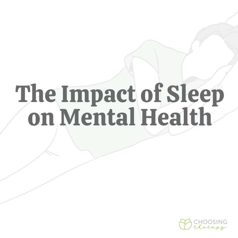 The Impact of Sleep on Mental Health - Choosing Therapy