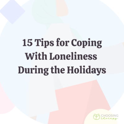 30 Tips for Coping With Loneliness During the Holidays