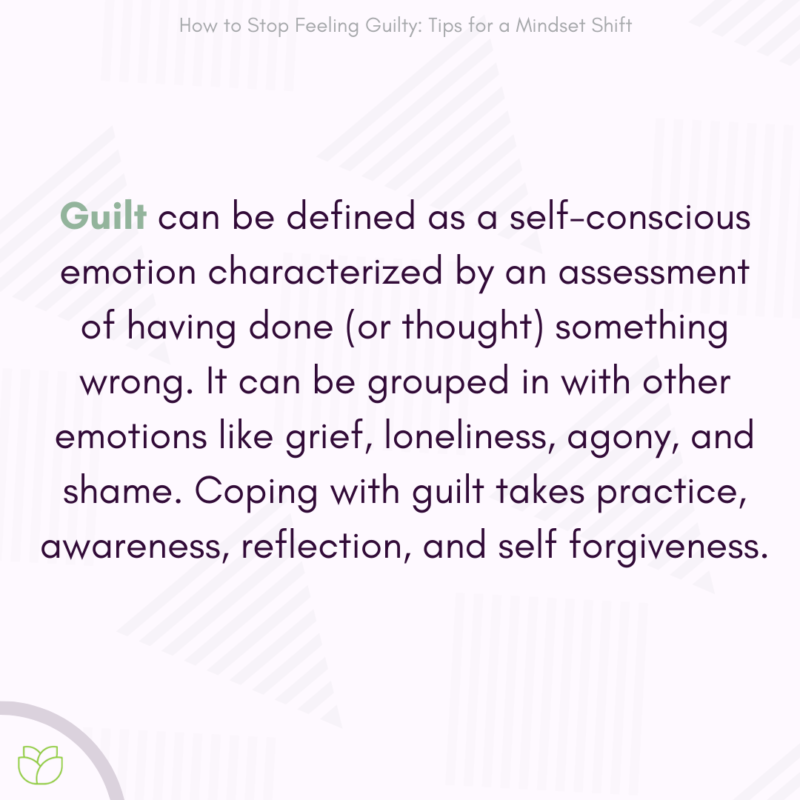How to Stop Feeling Guilty: 7 Tips for a Mindset Shift - Choosing Therapy
