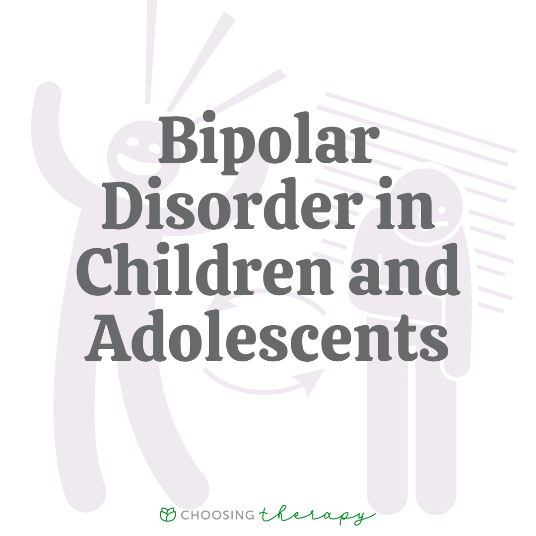 Bipolar Disorder in Children and Adolescents - Choosing Therapy