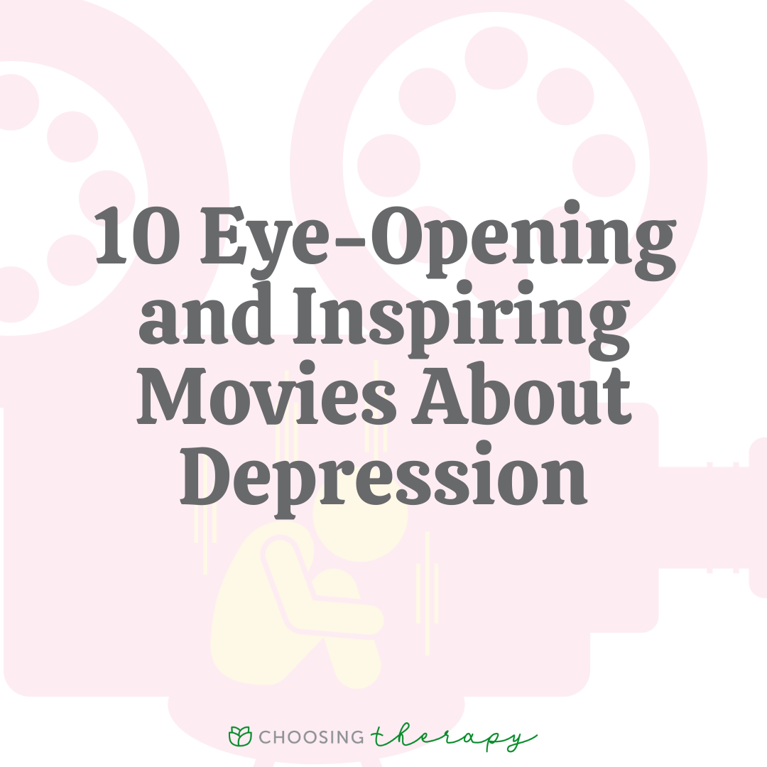 10 Eye-Opening Movies That Nail What It's Like to Have Depression