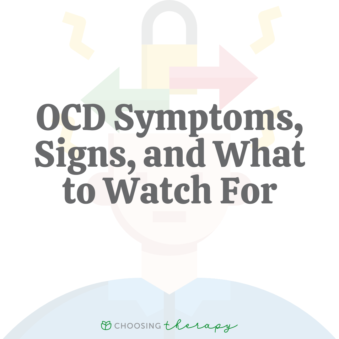 OCD Symptoms, Signs, & What to Watch For - Choosing Therapy