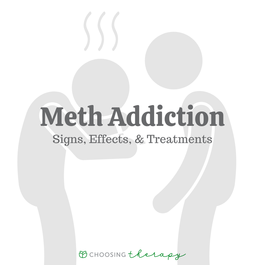 Meth Addiction: Signs, Effects, & Treatments - Choosing Therapy