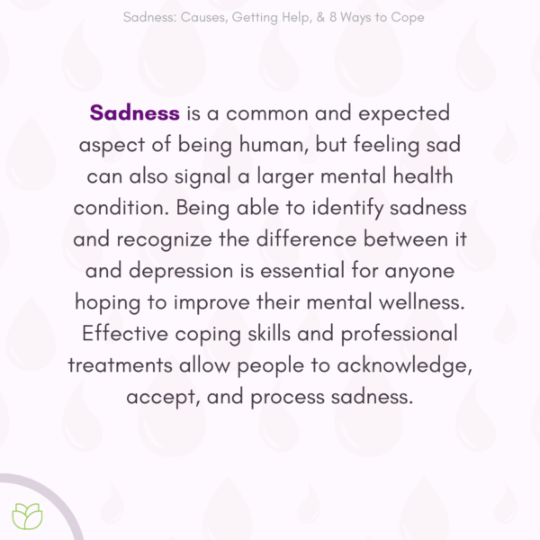 Sadness: Causes, Getting Help, & 8 Ways to Cope - Choosing Therapy