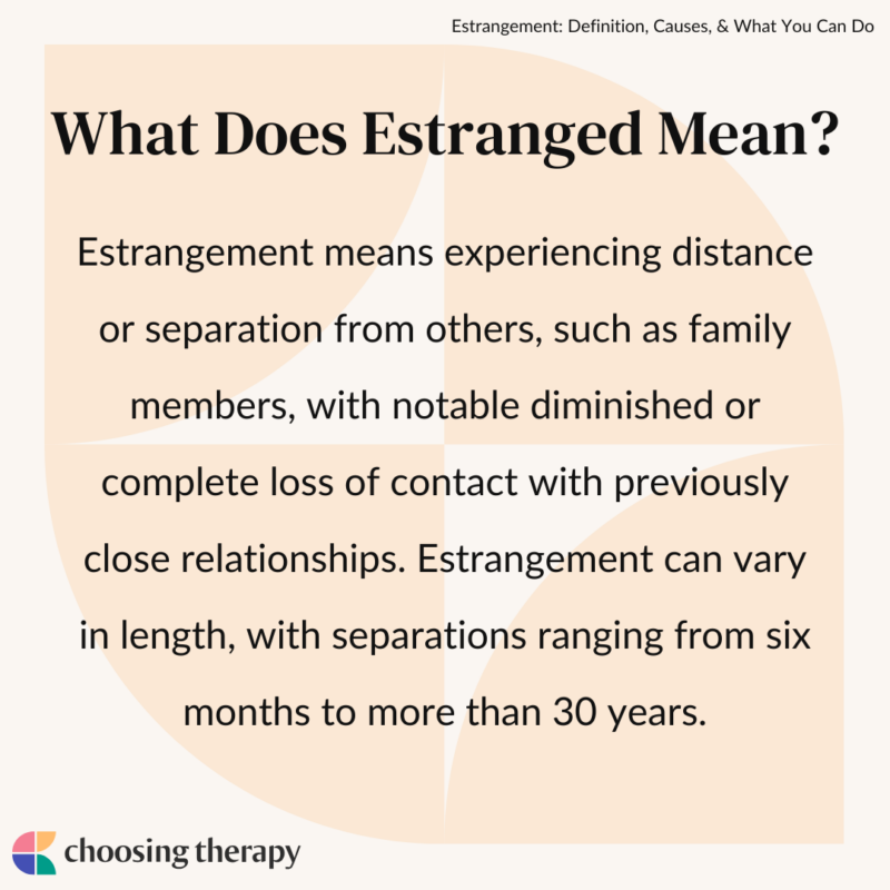 Estrangement: Definition, Causes, & What You Can Do - ChoosingTherapy.com
