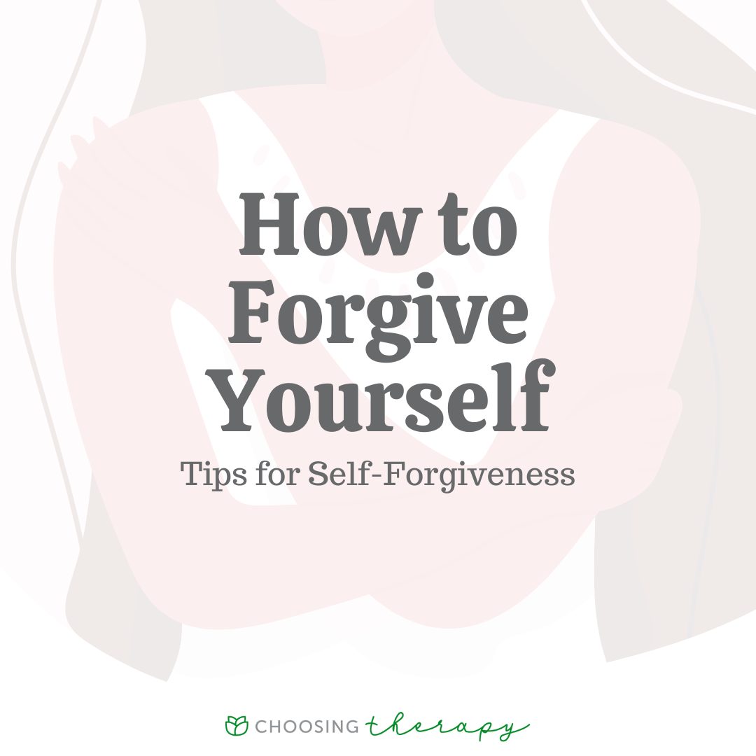 How to Forgive Yourself: 9 Tips For Self Forgiveness - Choosing Therapy How to Forgive Yourself: 9 Tips For Self Forgiveness - Choosing Therapy