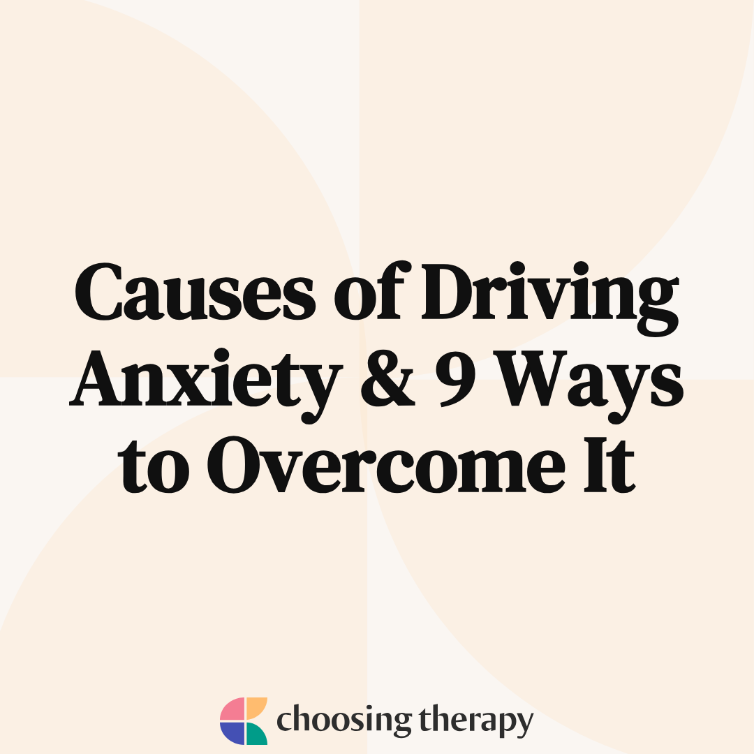Causes of Driving Anxiety & 9 Ways to Overcome It