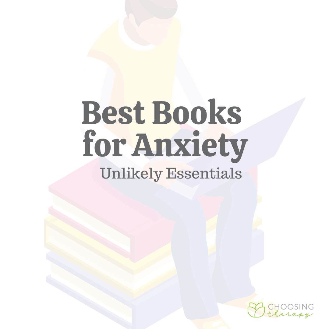 Best Books for Anxiety: 27 Unlikely Essentials