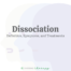 Dissociation: Definition, Symptoms, & Treatments - Choosing Therapy