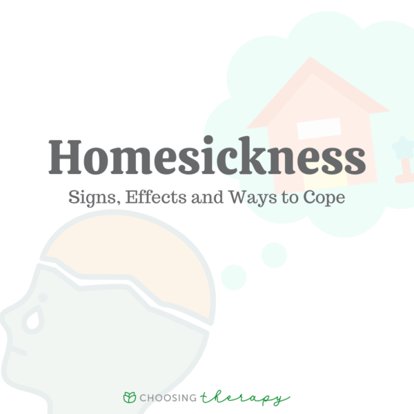Homesickness: Effects & 7 Ways to Cope - Choosing Therapy