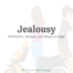 Jealousy: Definition, Causes, & Ways to Cope - Choosing Therapy