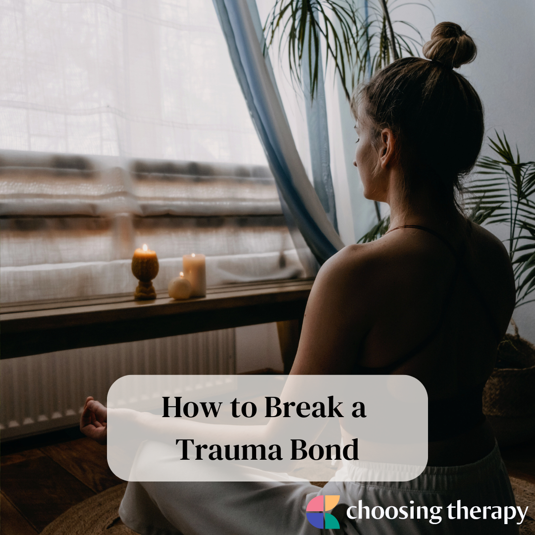 How to Break a Trauma Bond: 13 Steps From a Therapist