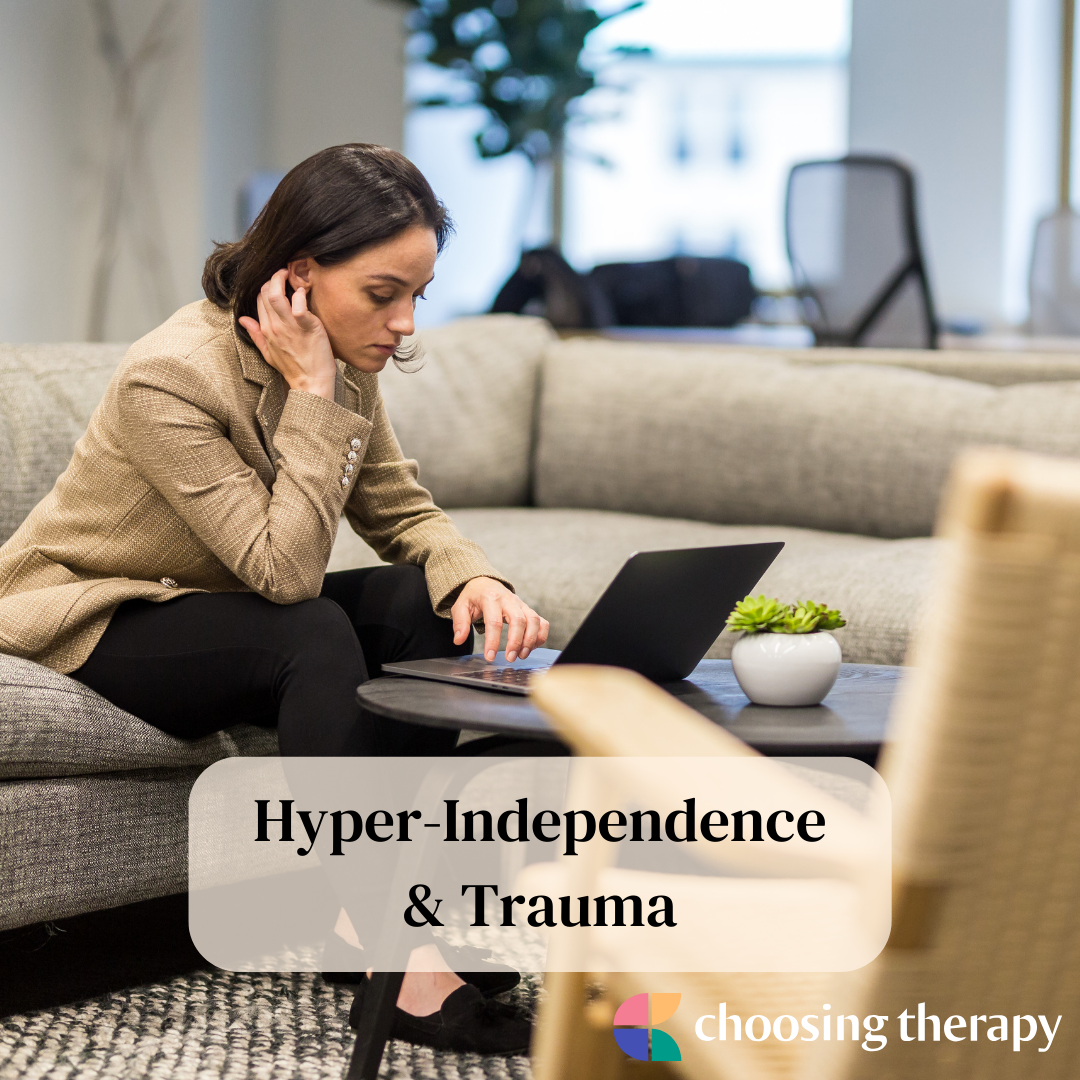 Is Hyper Independence a Trauma Response?