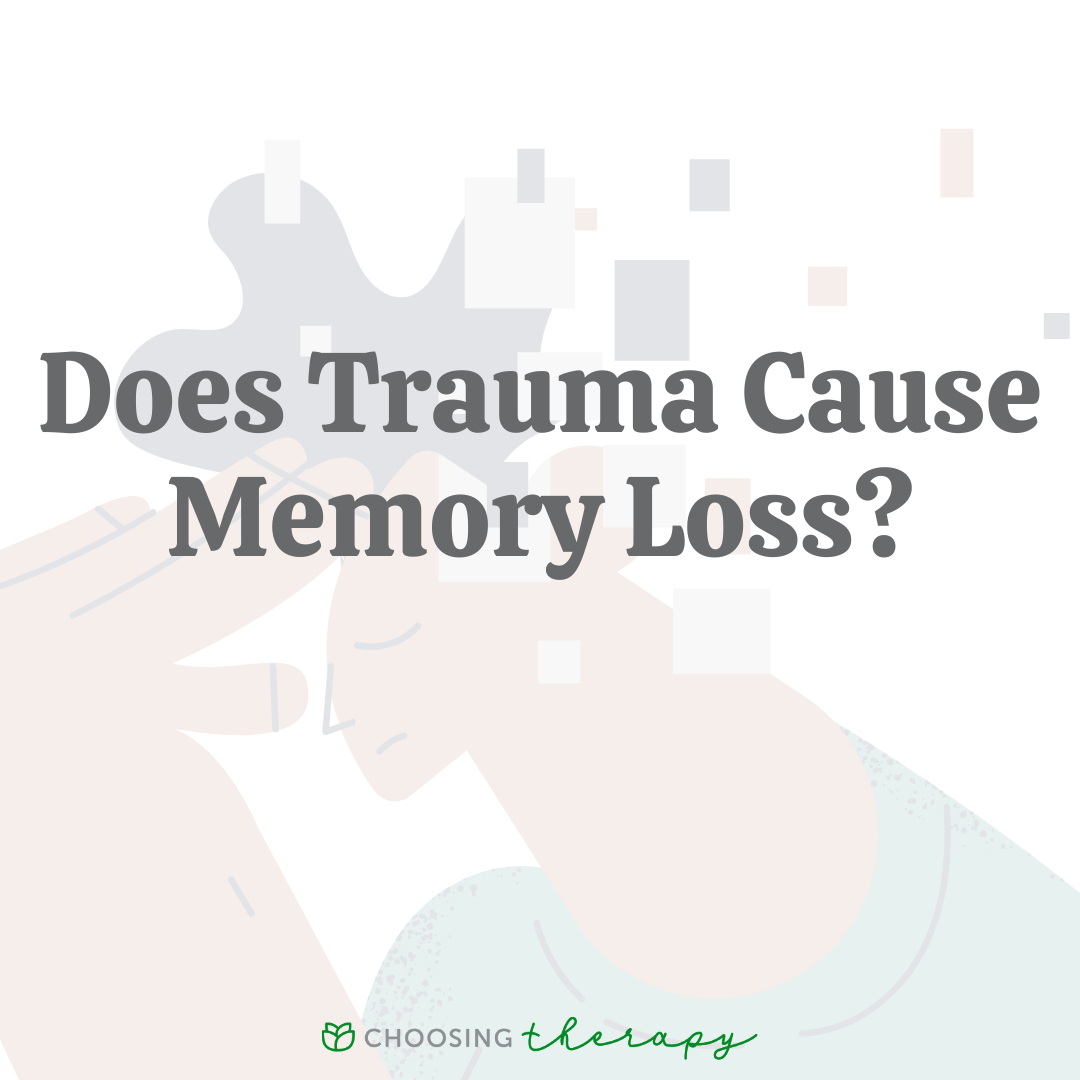Does Trauma Cause Memory Loss 
