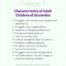 Characteristics of Adult Children of Alcoholic Parents