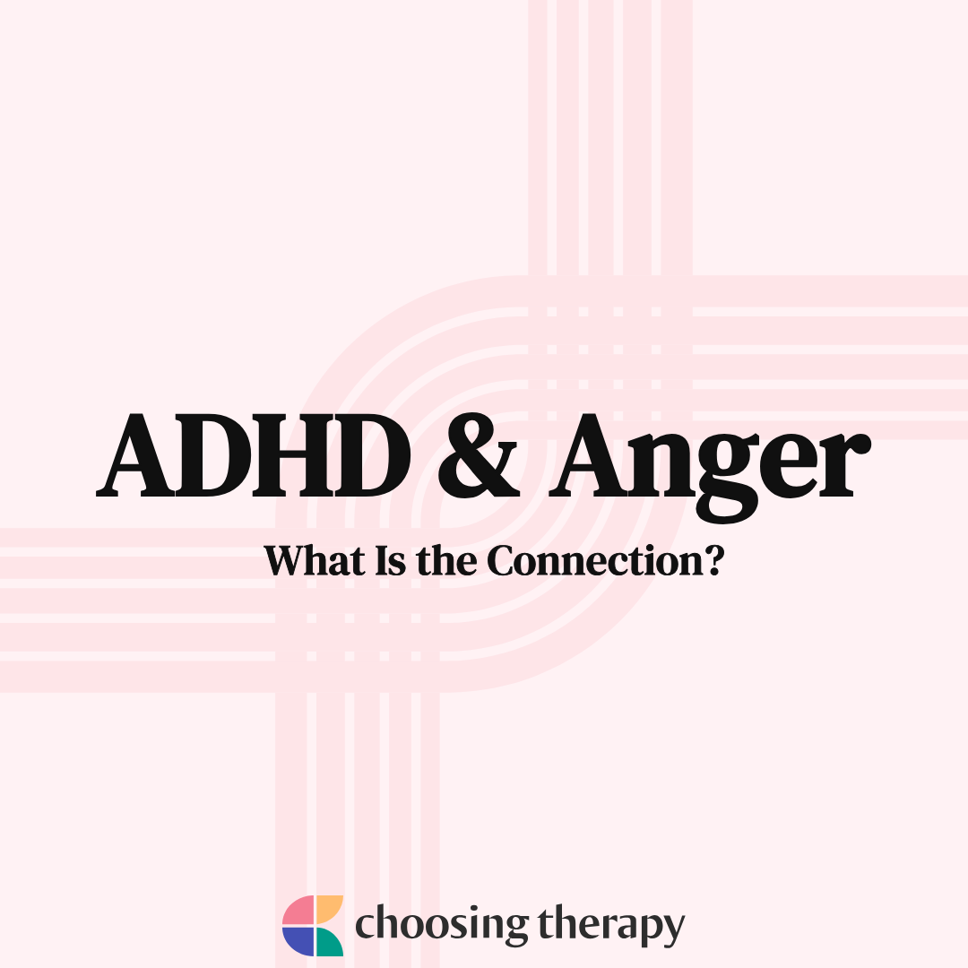 The Connection Between ADHD & Anger