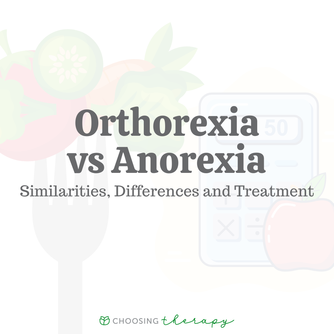 Orthorexia & Anorexia: Similarities, Differences, & Treatment